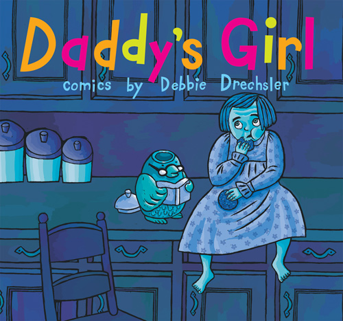 Book Review: Daddy’s Girl by Debbie Drechsler – Grab Back Comics